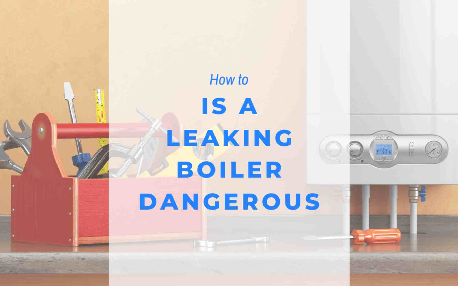 Is a leaking boiler dangerous - Advanced Heating & Plumbing